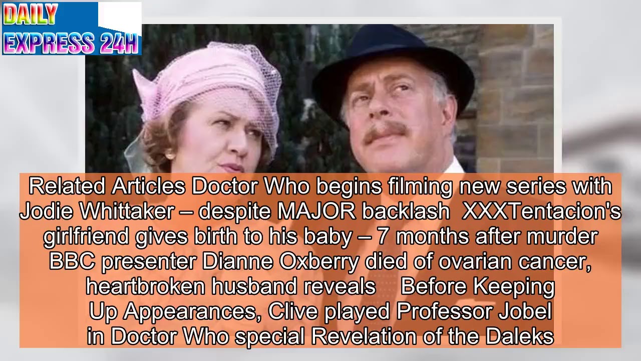 Keeping Up Appearances actor Clive Swift dies aged 82