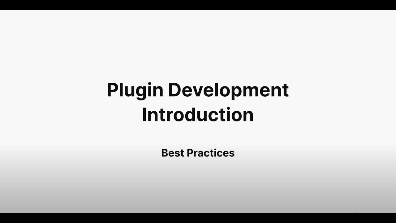Plugin Development Introduction- Best Practices