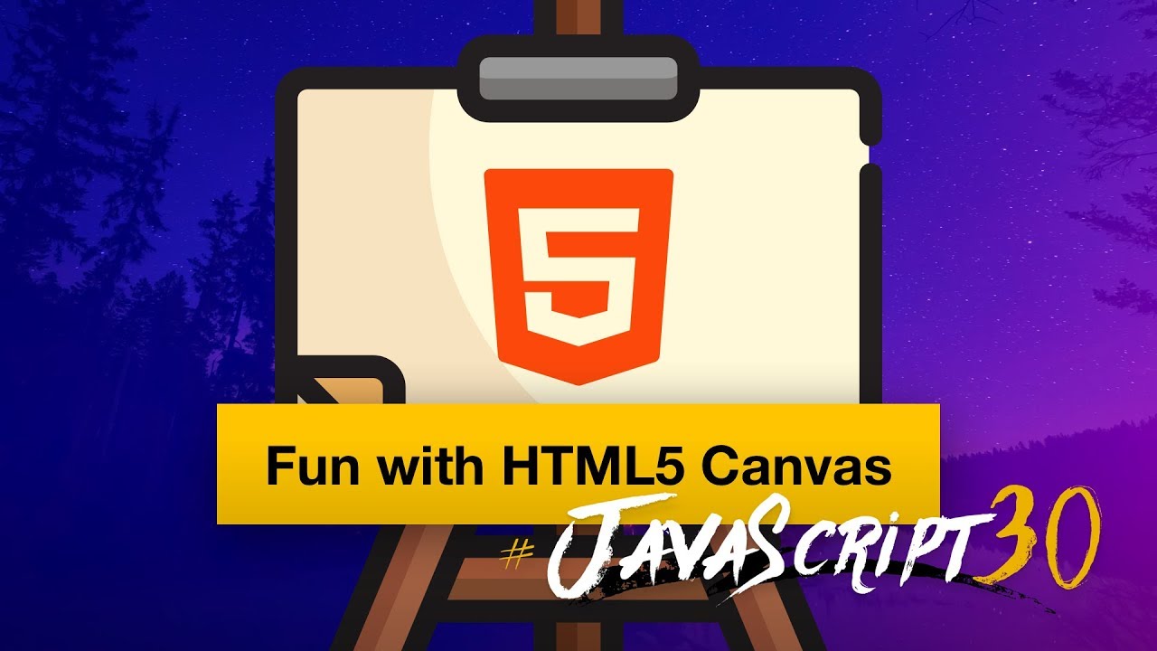 Let's build something fun with HTML5 Canvas - #JavaScript30 8/30