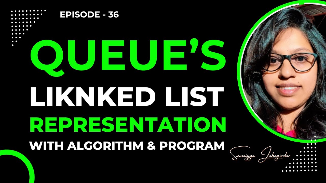 Episode: 36 Queue's Linked List Representation with Algorithm & Program #linkedlist #datastructure