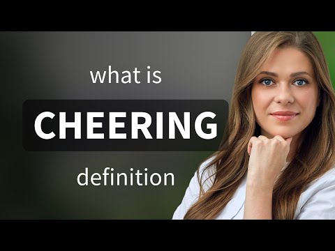 Cheering • what is CHEERING meaning