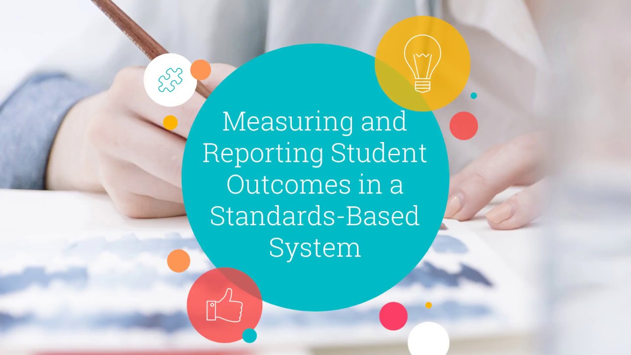 Measuring and Repoting Outcomes in a Standards Based System