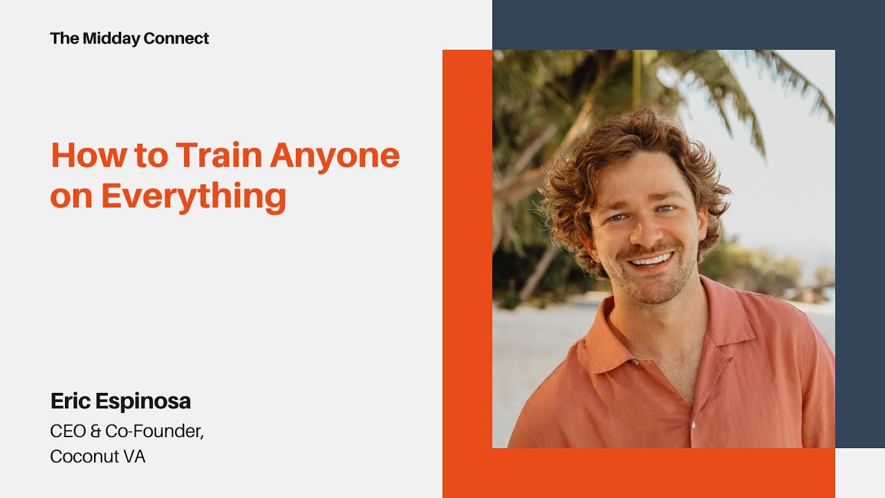 How to Train Anyone on Everything by Eric Espinosa | The Midday Connect