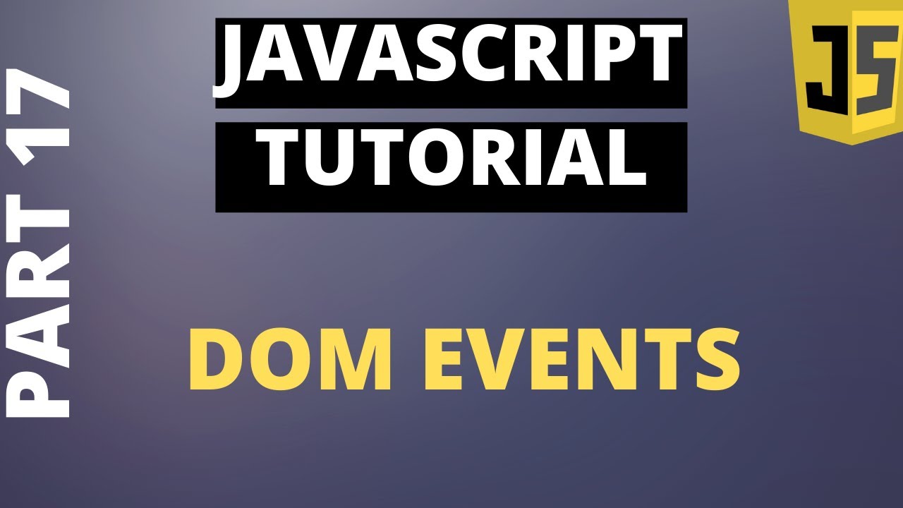 Javascript Tutorial Basics: Part17 DOM Events