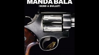 Send a Bullet (Manda Bala) - Documentarytube.com