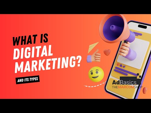 What is Digital Marketing? And its Types | AdBasics by The Marcom Shop