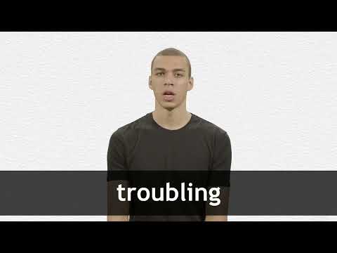 TROUBLING definition and meaning | Collins English Dictionary