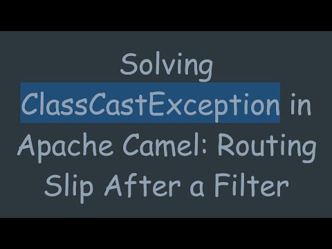 Solving ClassCastException in Apache Camel: Routing Slip After a Filter