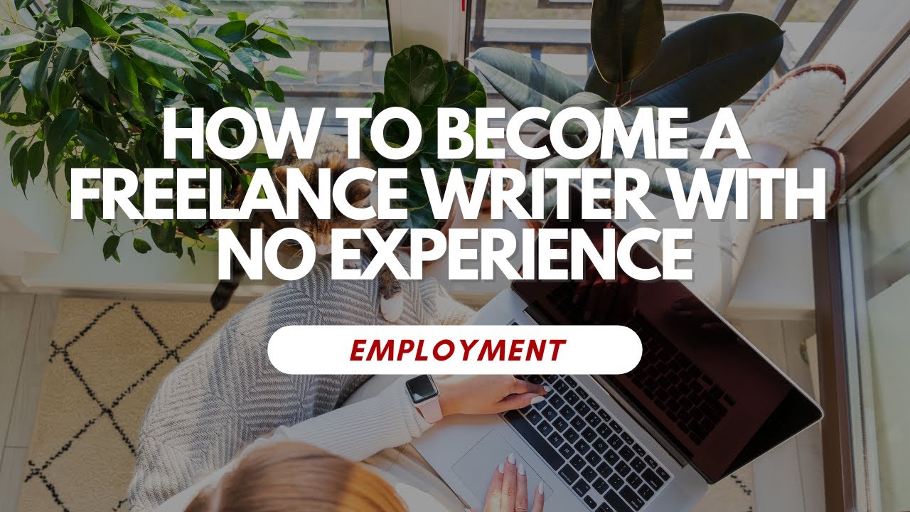 How To Become A Freelance Writer With No Experience