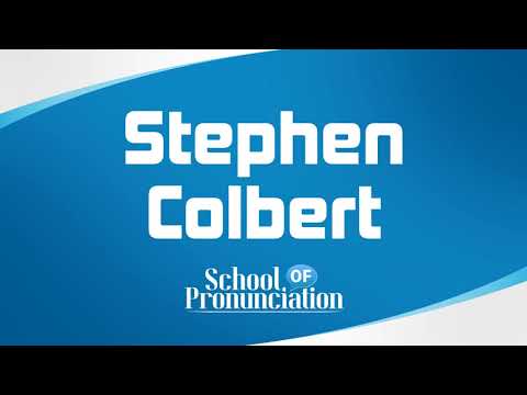 Learn How To Pronounce Stephen Colbert