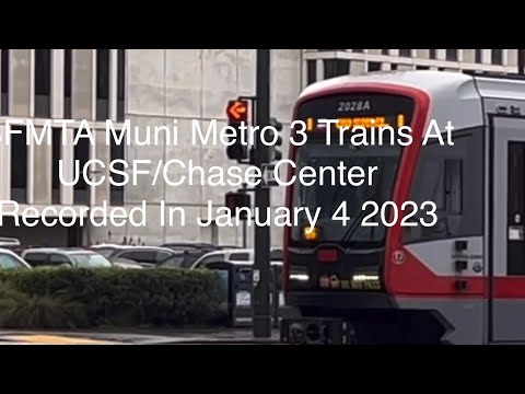 SFMTA Muni Metro 3 Trains At UCSF/Chase Center Recorded In Jan 4 2023.