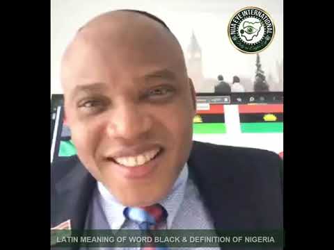 THE LATIN MEANING OF THE WORD BLACK & THE DEFINITION OF NIGERIA - #IPOB LEADER MAZI NNAMDI #KANU