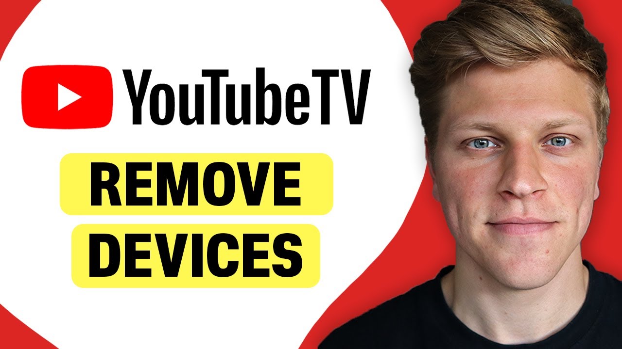 How to Remove Devices from YouTube TV