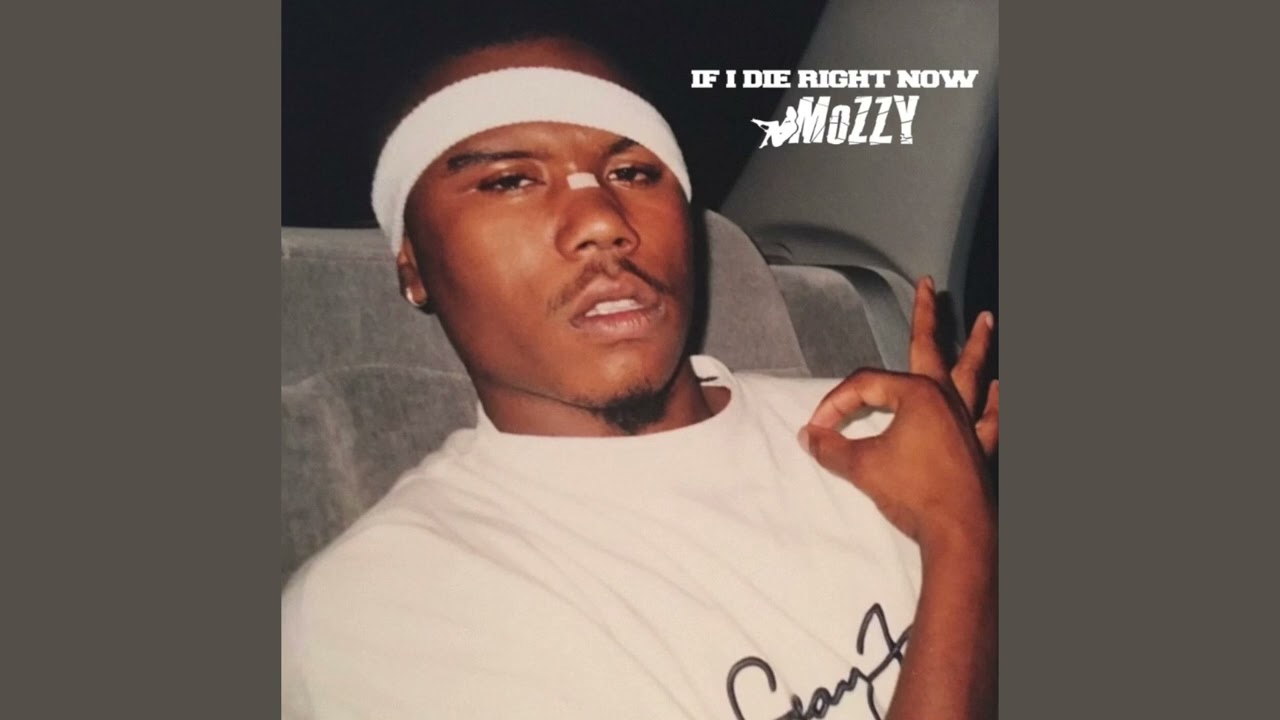 Mozzy - IF I DIE RIGHT NOW [Clean]