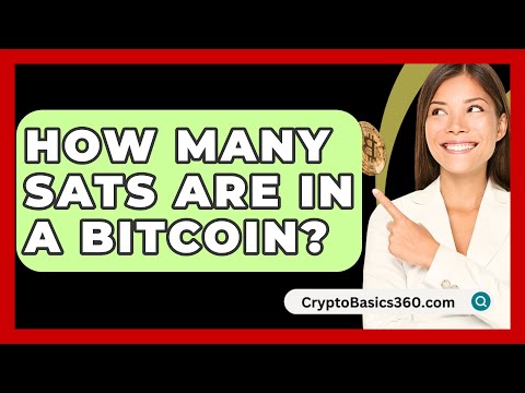 How Many Sats Are In A Bitcoin? - CryptoBasics360.com