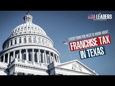 Everything you need to know about Franchise Tax in Texas