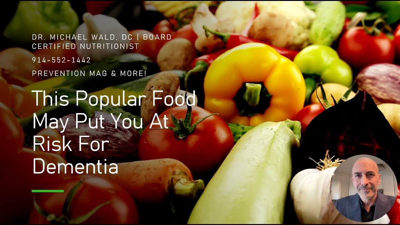 This Popular Food May Put You at Risk for Dementia – Dr. Michael Wald, The Blood Detective