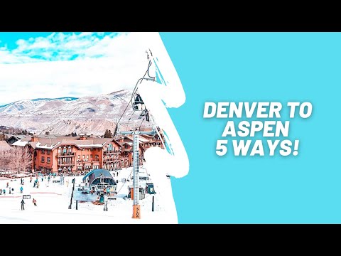 Denver to Aspen : 5 Best Ways!