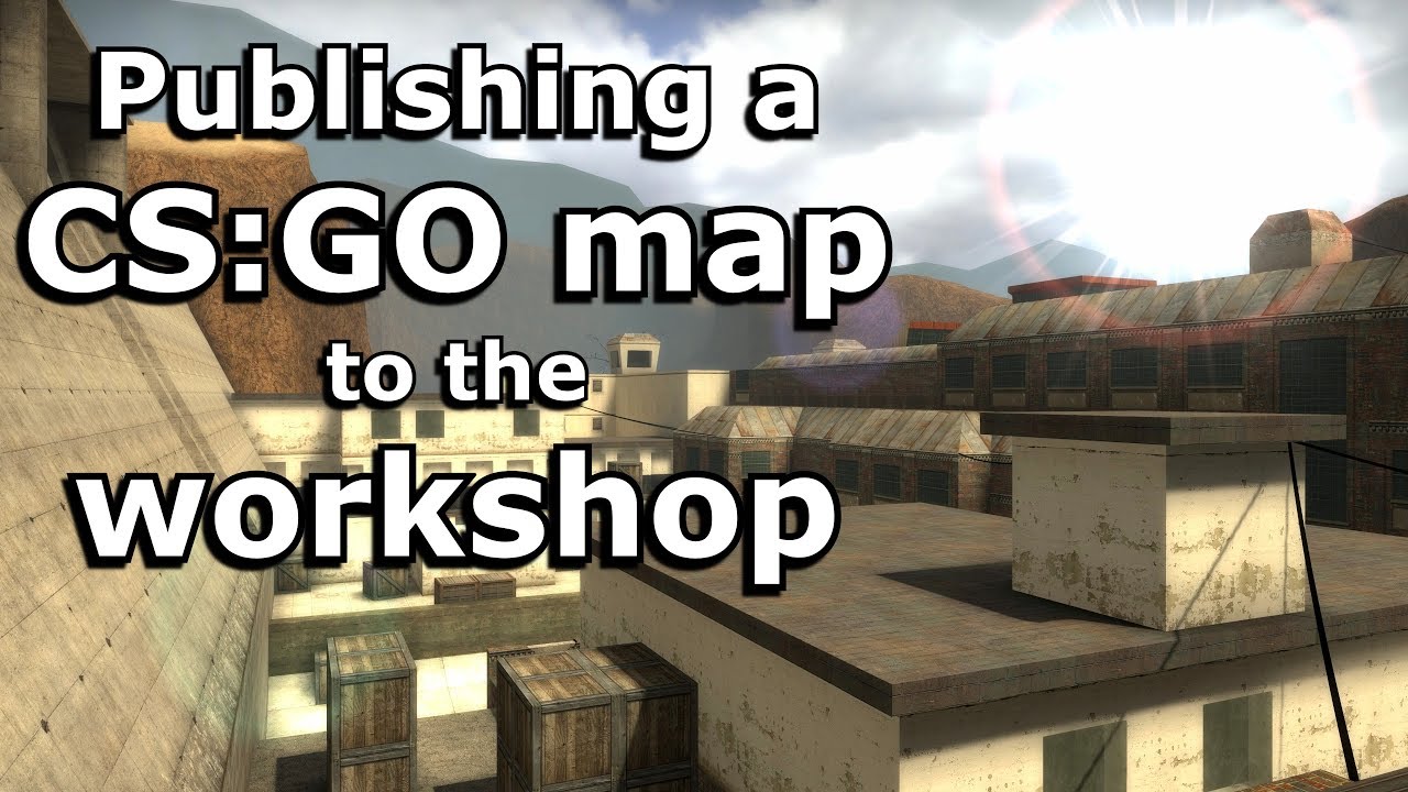 Publishing a CS:GO Map to the Workshop