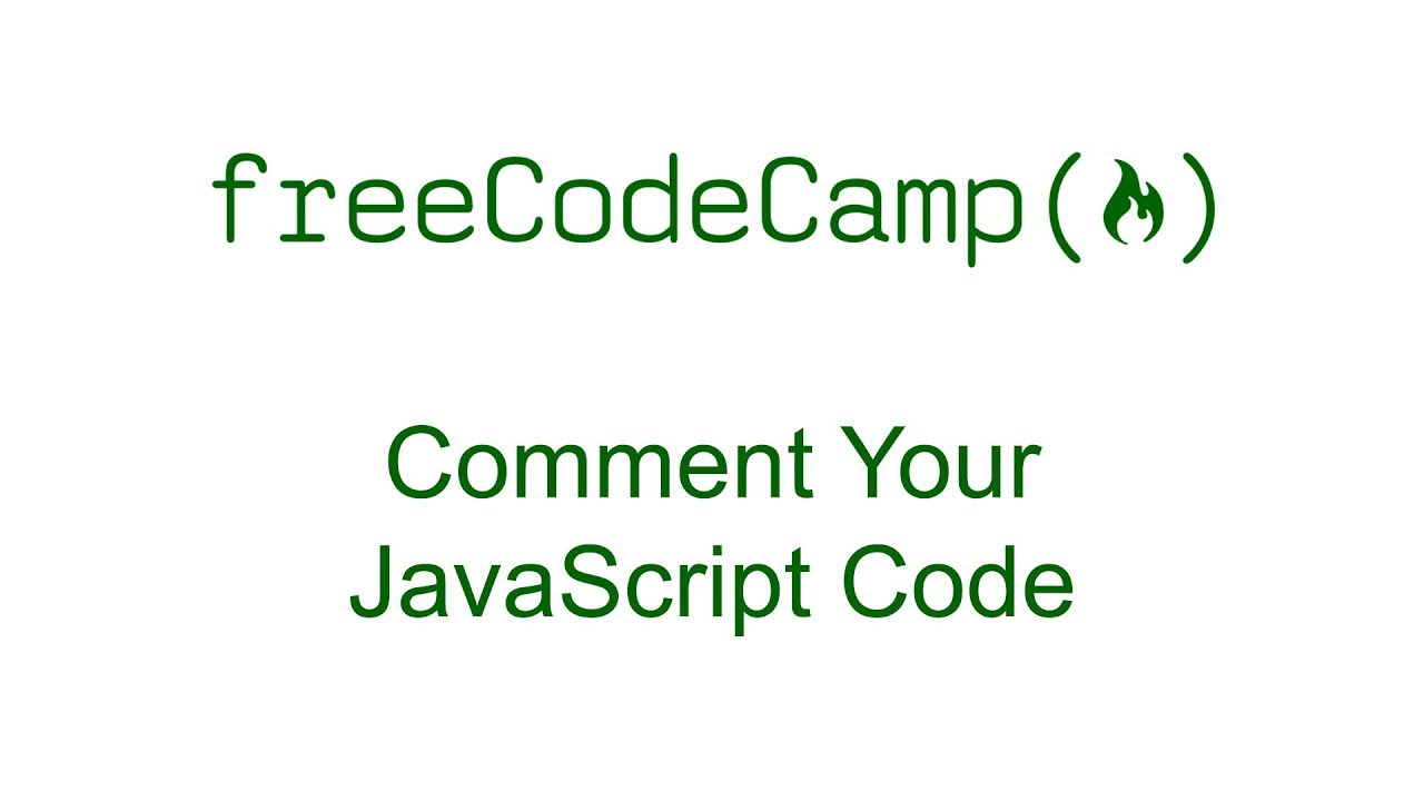Comment Your JavaScript Code - Free Code Camp