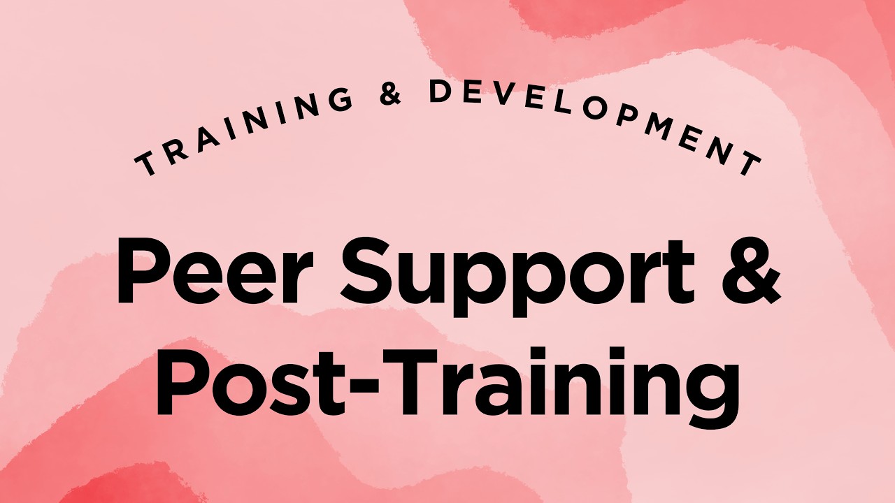 Peer Support & Post-Training Program Design - Training & Development Lecture 5.13