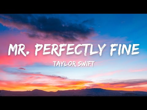 Taylor Swift - Mr. Perfectly Fine (Taylor's Version)(From The Vault) (Lyrics)