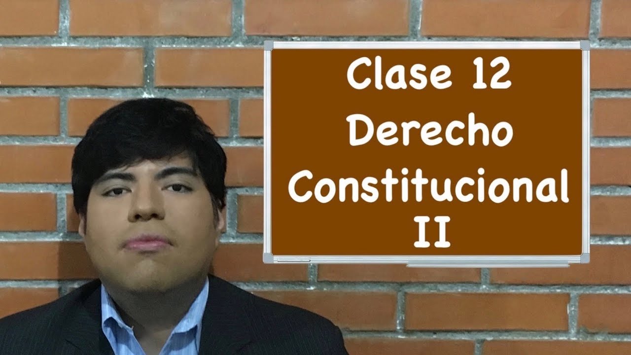 Derecho Constitucional II clase 12