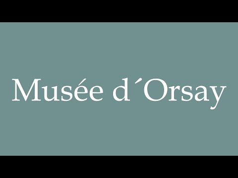 How to Pronounce ''Musée d´Orsay'' (Orsay Museum) Correctly in French