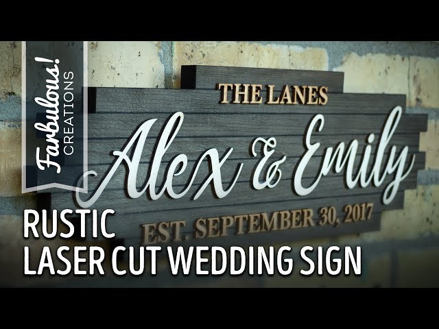 Rustic Laser Cut Wedding Sign for Alex & Emily | Farbulous Creations