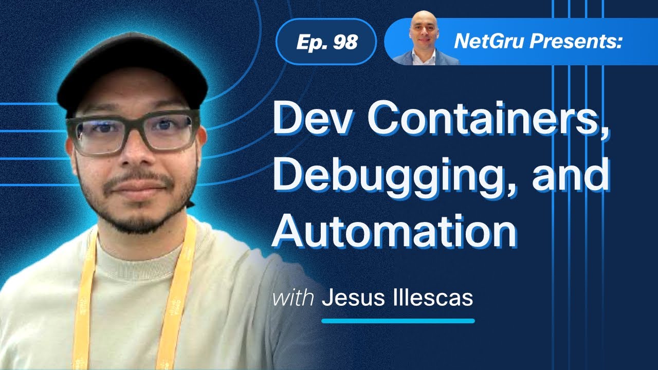 Dev Containers, Debugging, and Network Automation | Ep. 98
