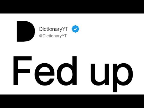 Fed up Meaning in English