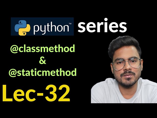 Understanding Class Methods And Static Methods In Python Oop Galaxyai