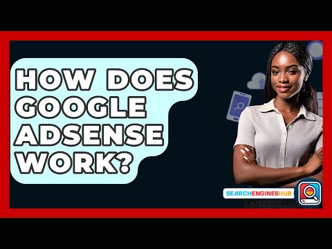 How Does Google AdSense Work? - SearchEnginesHub.com