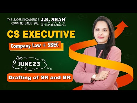 CS EXECUTIVE l SBEC + COMPANY LAW I DRAFTING OF SR AND BR #csatjkshah