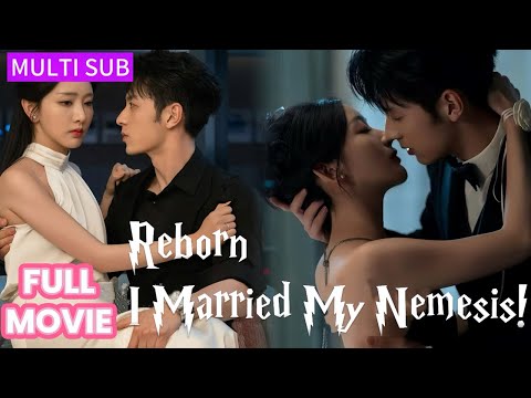 【FULL】Betrayed by husband and stepsis, she reborns and marries her richest enemy!