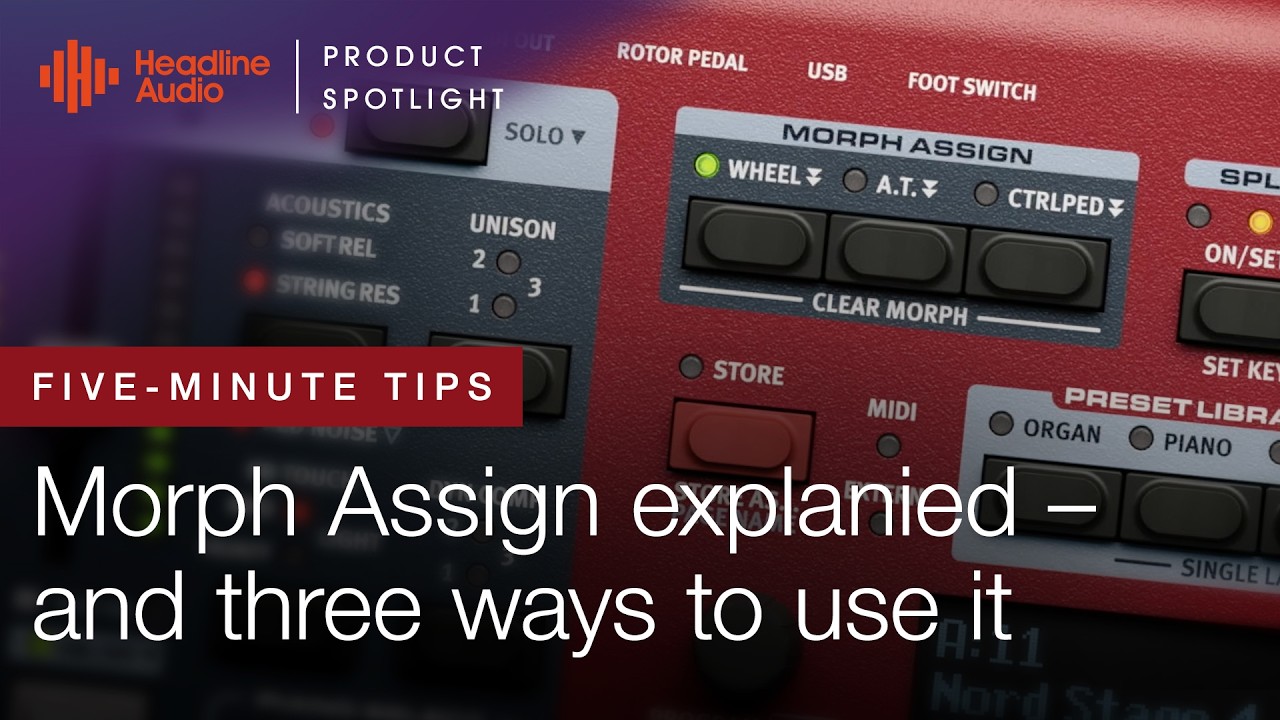 Nord Stage Morph Assign Explained: Creative Control in Real Time | Headline Audio Tutorial