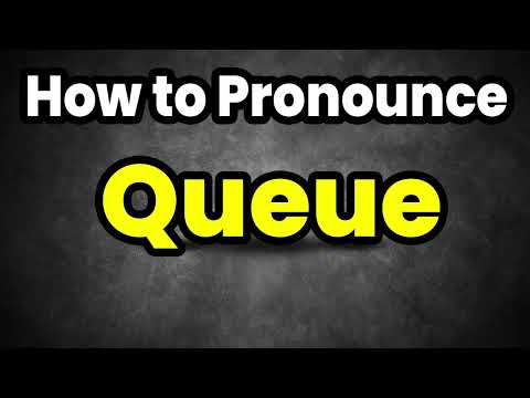 How To Pronounce Queue? (CORRECTLY) Meaning & Pronunciation