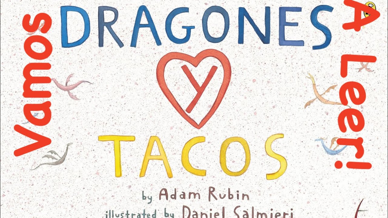 Vamos a Leer: Dragones y Tacos! Por Adam Rubin