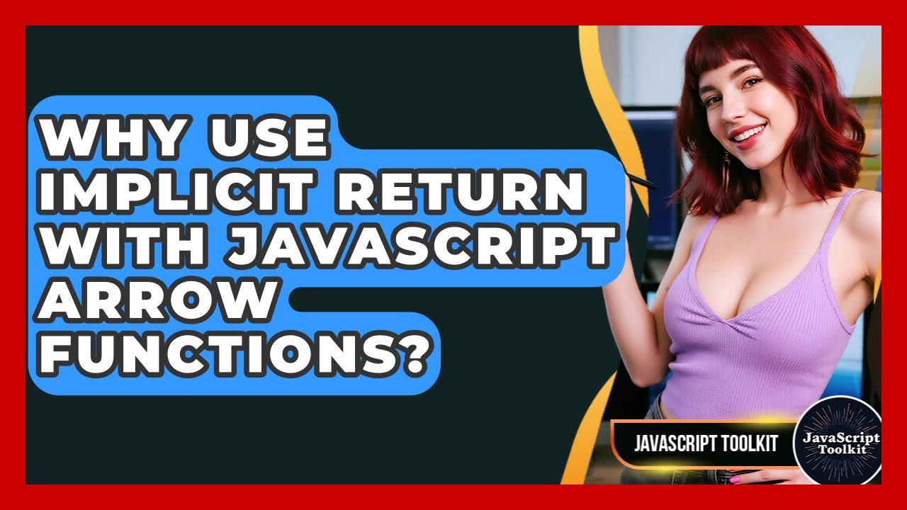 Why Use Implicit Return With JavaScript Arrow Functions? - JavaScript Toolkit