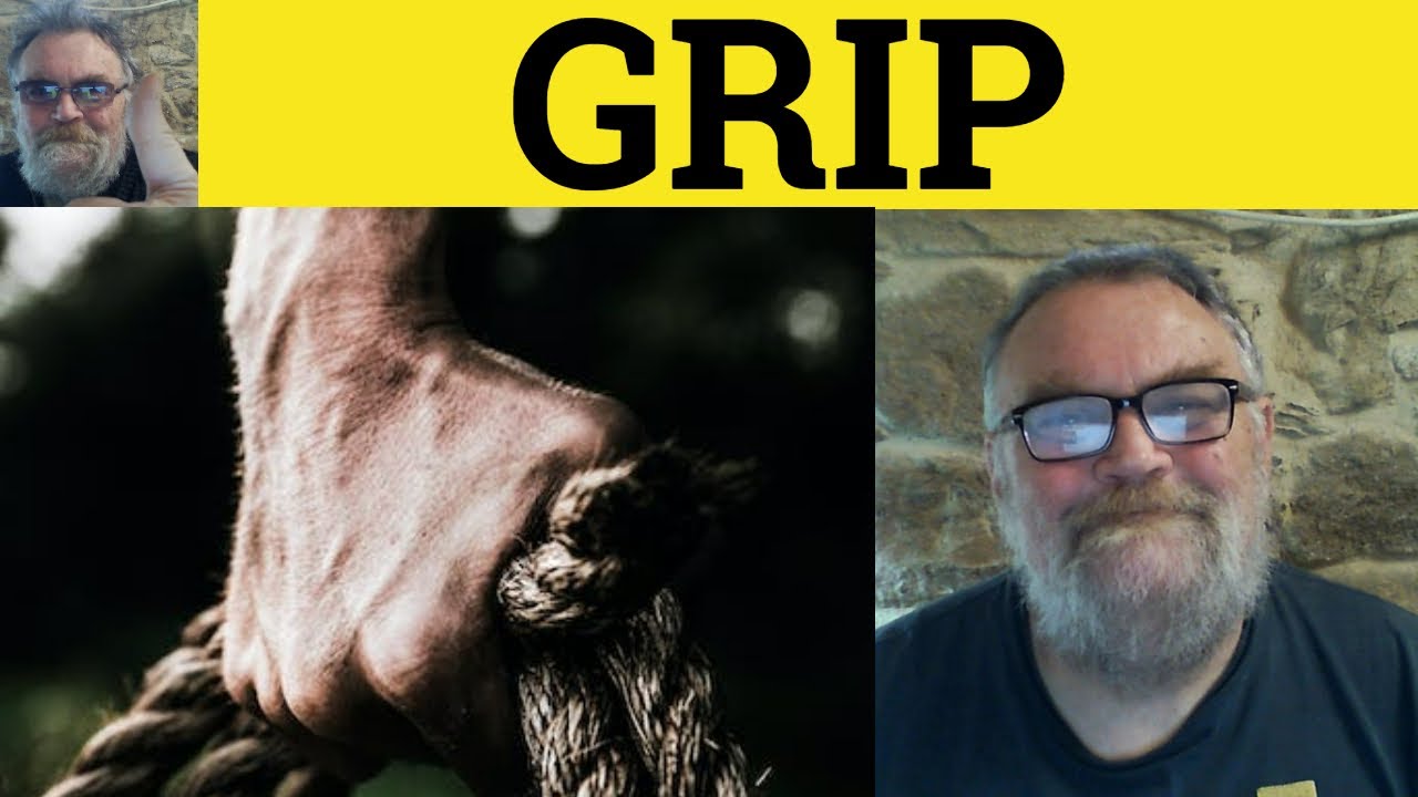 🔵 Grip Meaning - Gripping Examples - Grip Defined - Get to Grips With - Get a Grip - In the Grip Of