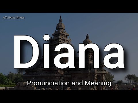Diana - Pronunciation and Meaning