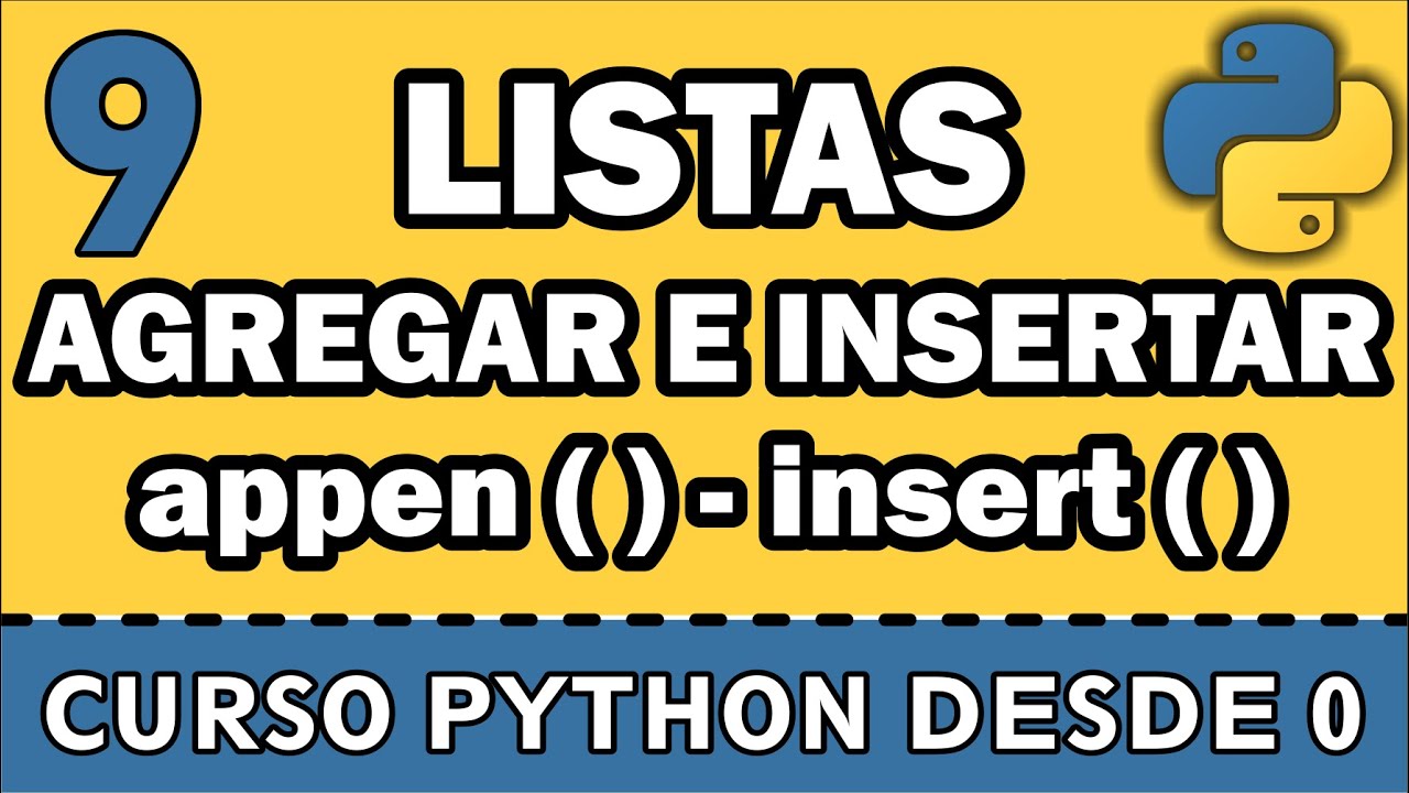 Python #9 - Listas : Agregar e Insertar - append ( ) - insert ( )