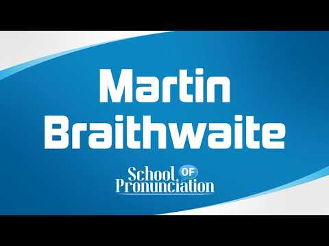 Learn How To Pronounce Martin Braithwaite