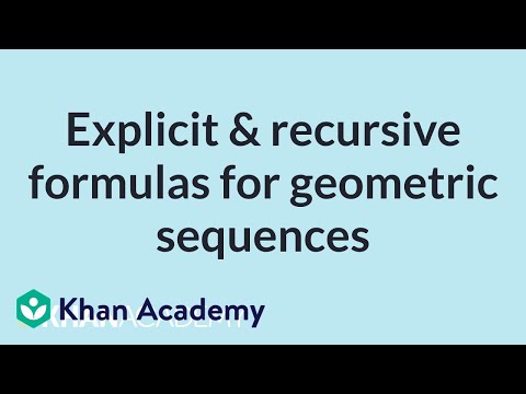 Explicit & recursive formulas for geometric sequences | High School Math | Khan Academy