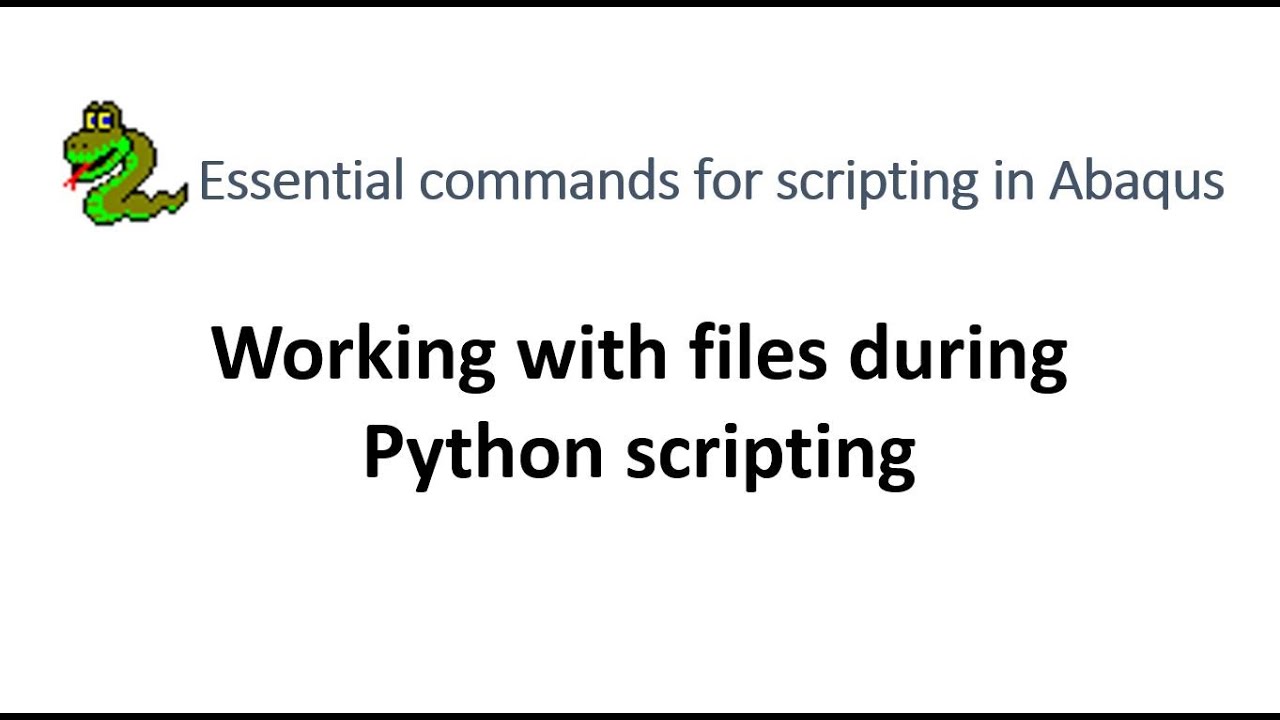 # 3: How to work with files, Python scripting in Abaqus, Open, write, close a file