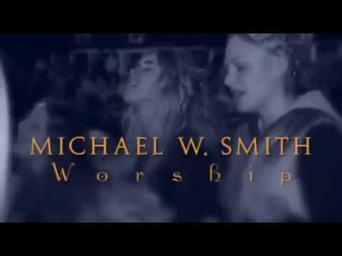 Michael W Smith Worship LIVE in Canada