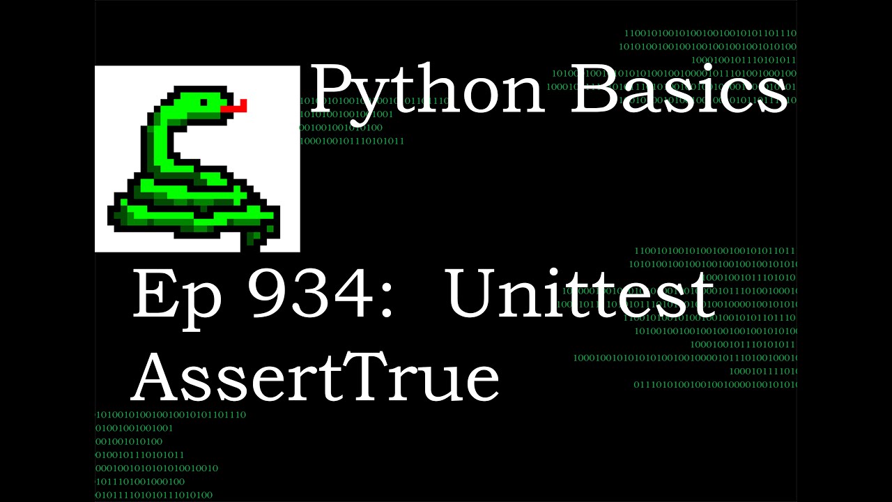 Python Basics Tutorial Unittest Assert True || Unittest Module Series