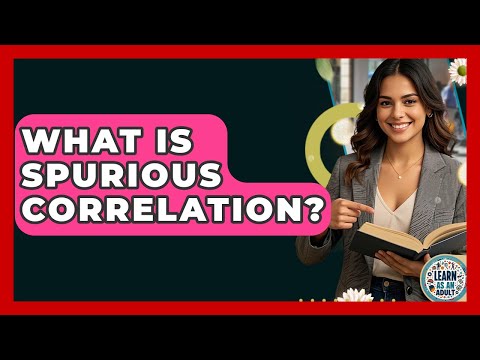 What Is Spurious Correlation? - Learn As An Adult