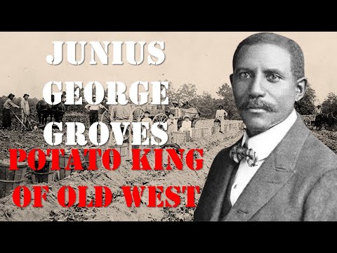 Junius George Groves –Black African Potato King of the World