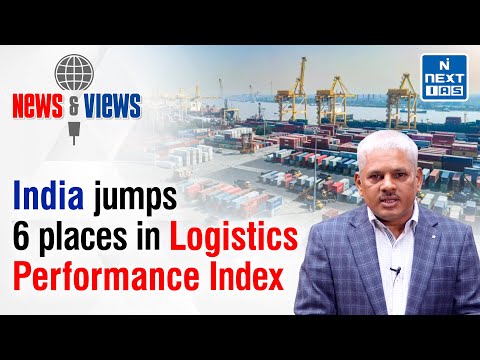 Logistics Performance Index 2023 - Explained | World Bank Report | News and Views | UPSC